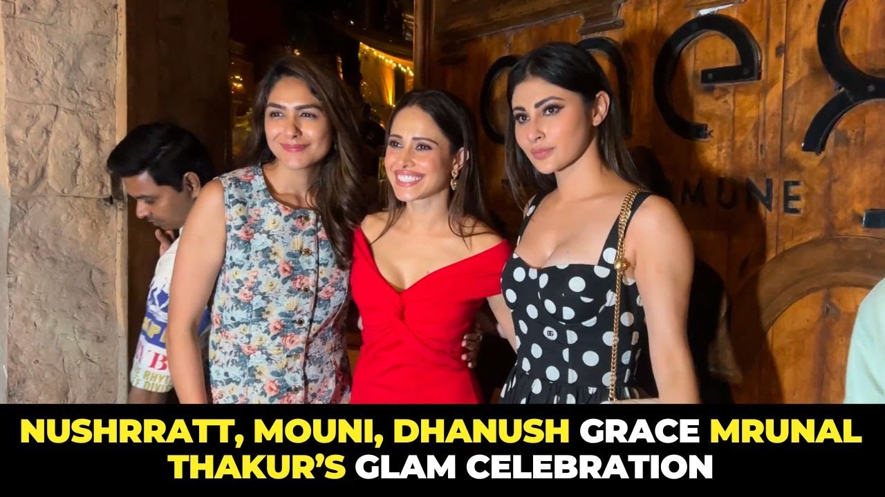 Stars Including Nushrratt Bharuccha, Mouni Roy & Dhanush Party at ...