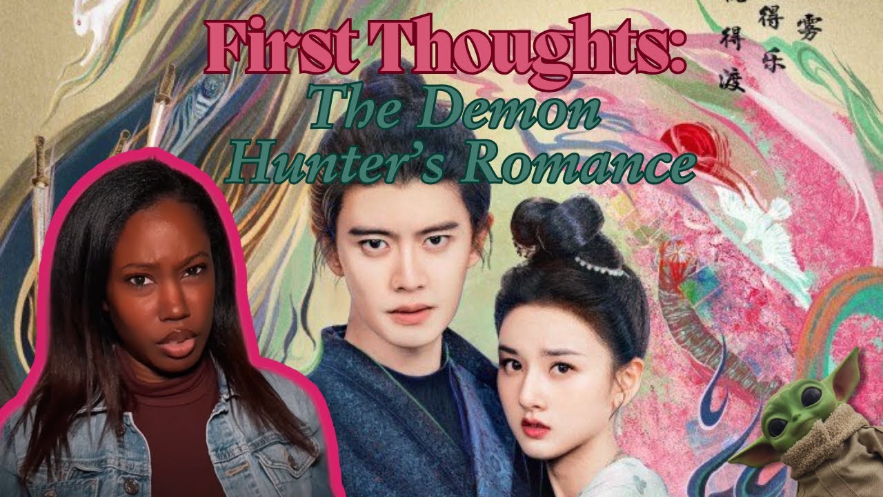 First Thoughts: The Demon Hunter's Romance Cdrama | Espe Rants - YouTube