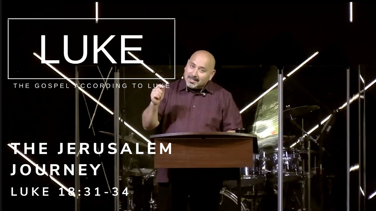 The Jerusalem Journey - Luke 18:31-34 - YouTube