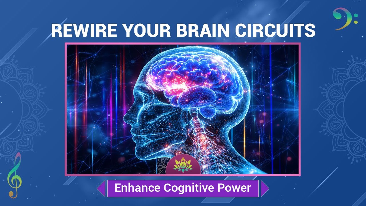 Rewire Your Brain Circuits - Enhance Cognitive Power - Boost Creativity ...