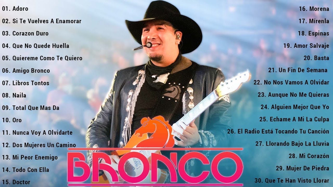 BRONCO ÉXITOS SUS MEJORES CANCIONES - BRONCO MIX ROMÁNTICAS LO MEJOR DE ...
