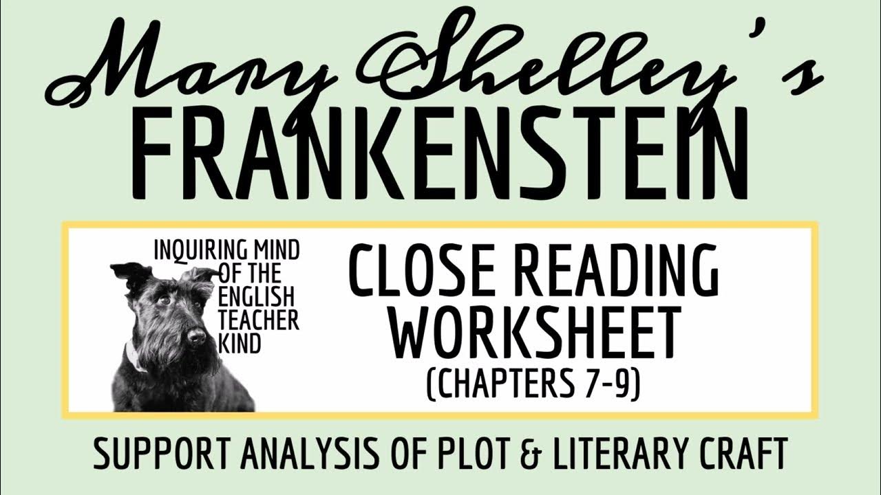 Frankenstein by Mary Shelley Chapters 7 through 9 Close Reading ...