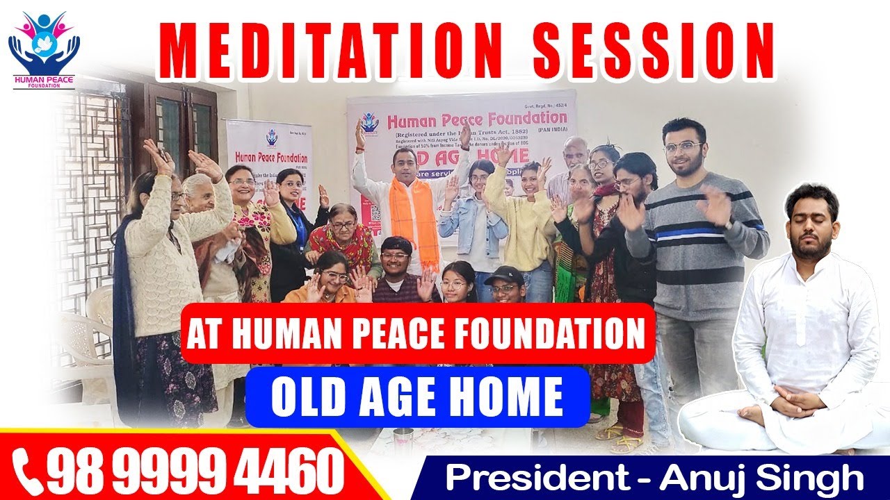 Meditation session at Human Peace Foundation Old Age Home by Sprititual ...