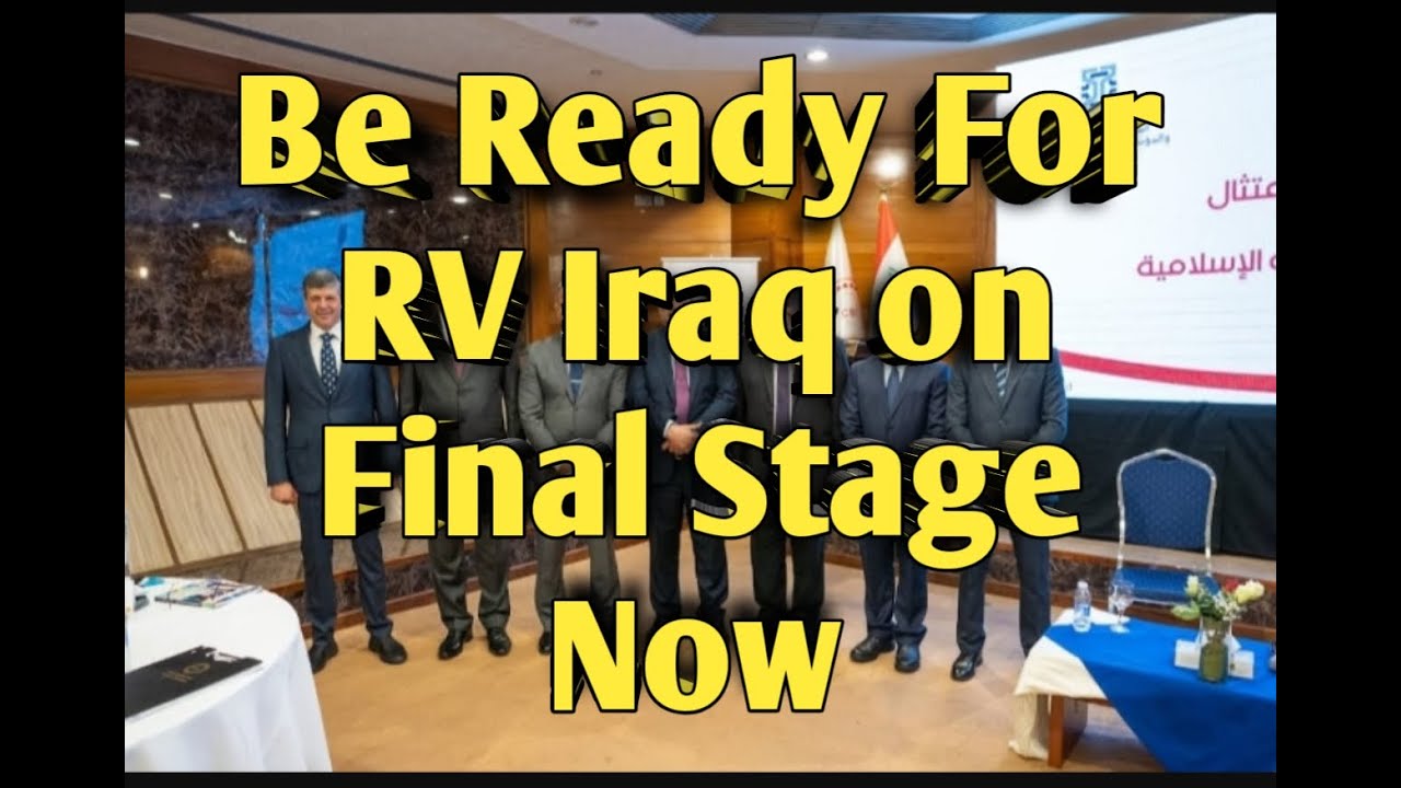 Be Ready For RV Iraq on Final Stage Now iraqi dinar latest news updates ...
