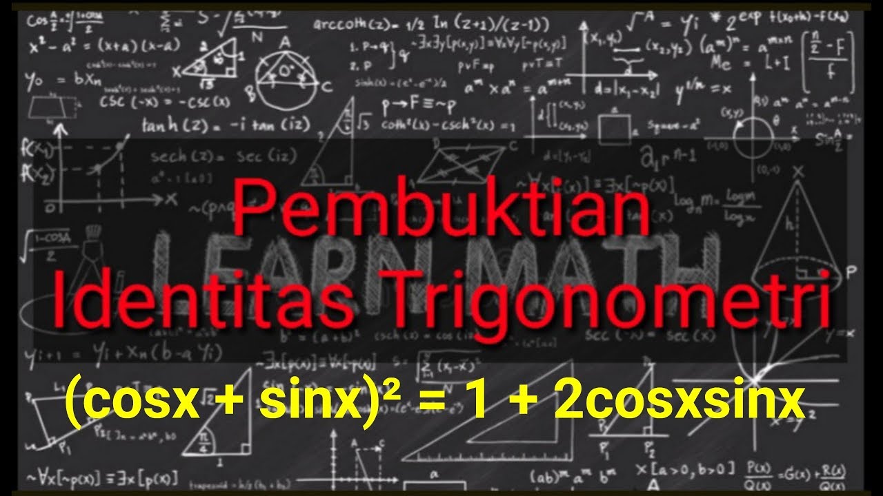 Pembuktian Identitas Trigonometri (cosx + sinx)² = 1+2cosxsinx - YouTube