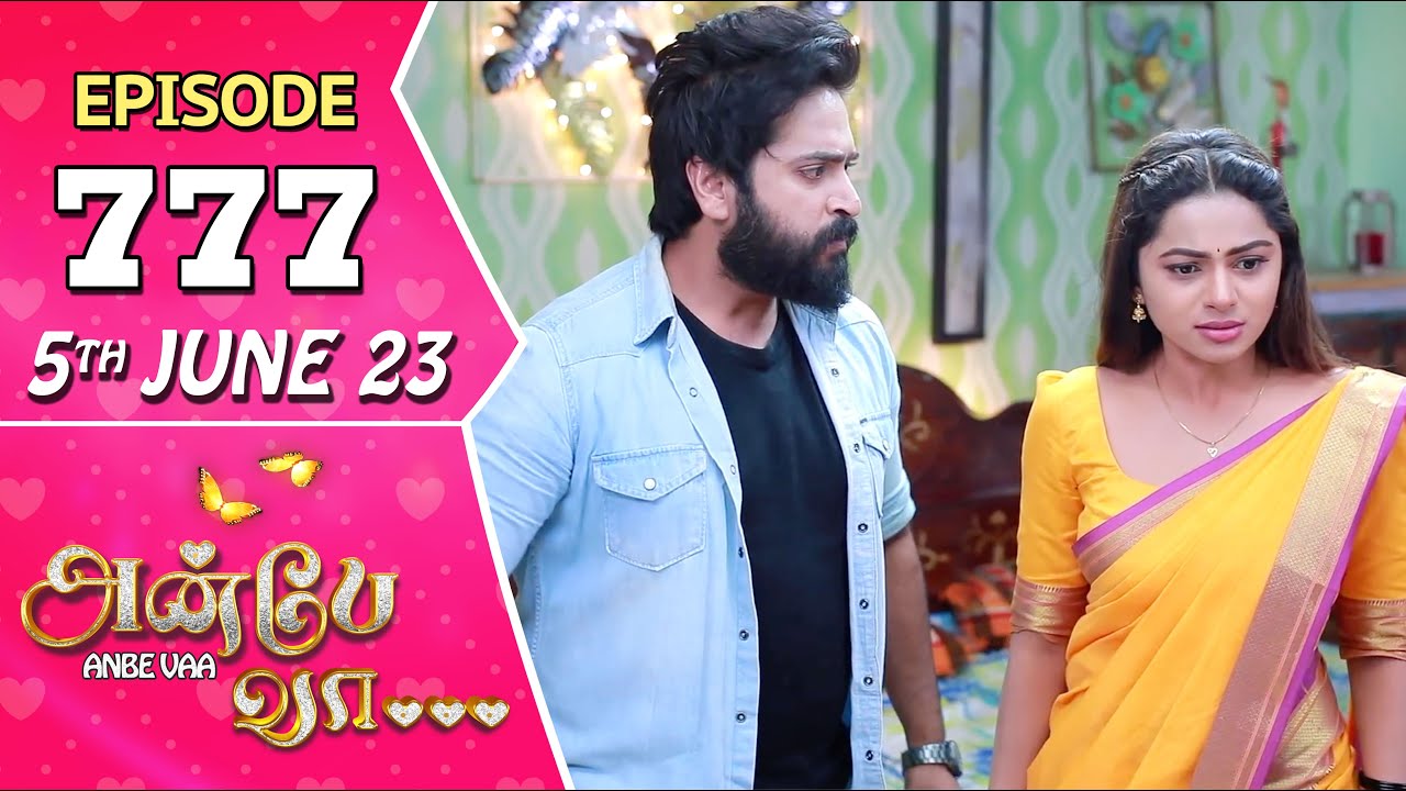 Anbe Vaa Serial | Episode 777 | 5th June 2023 | Virat | Delna Davis ...