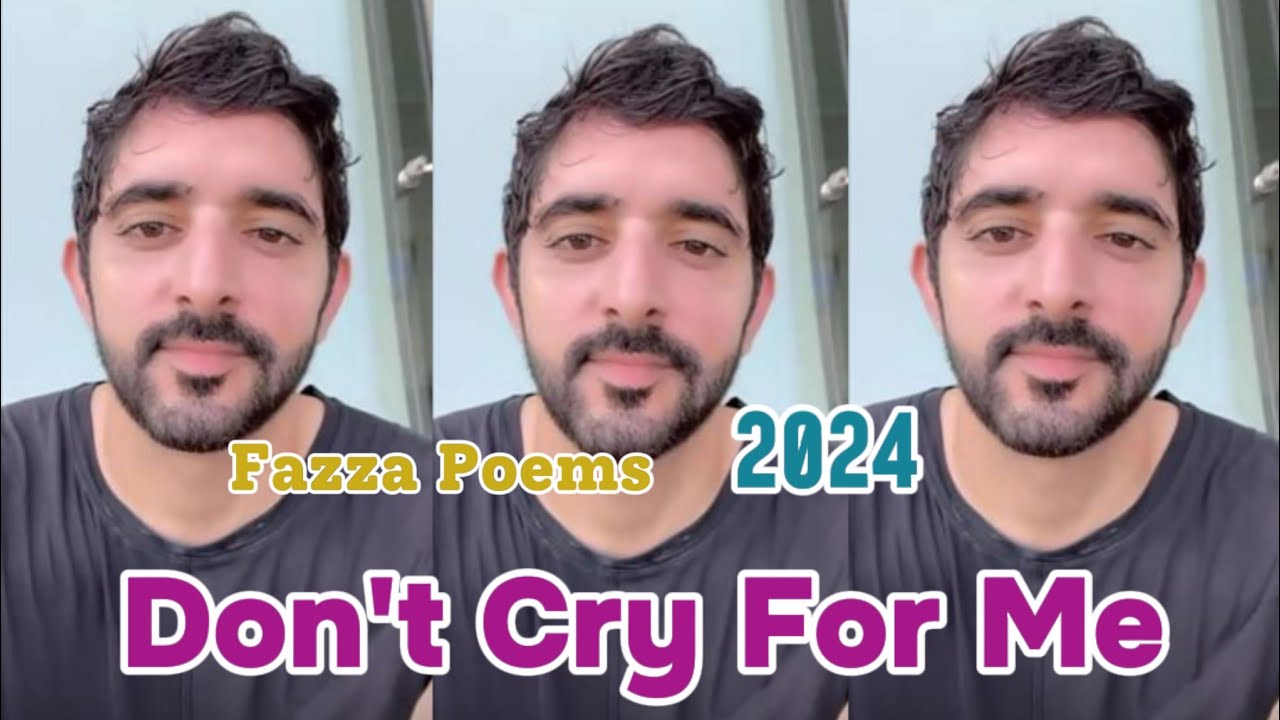 New Fazza Poems | Don't Cry | Sheikh Hamdan Poetry |Crown Prince of ...