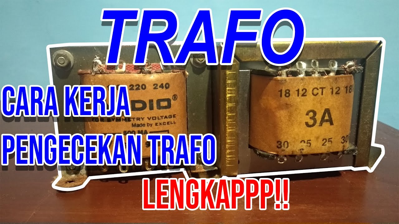 Trafo, Cara Cek Trafo dan Cara Kerja Trafo / Prinsip Kerja Trafo ...