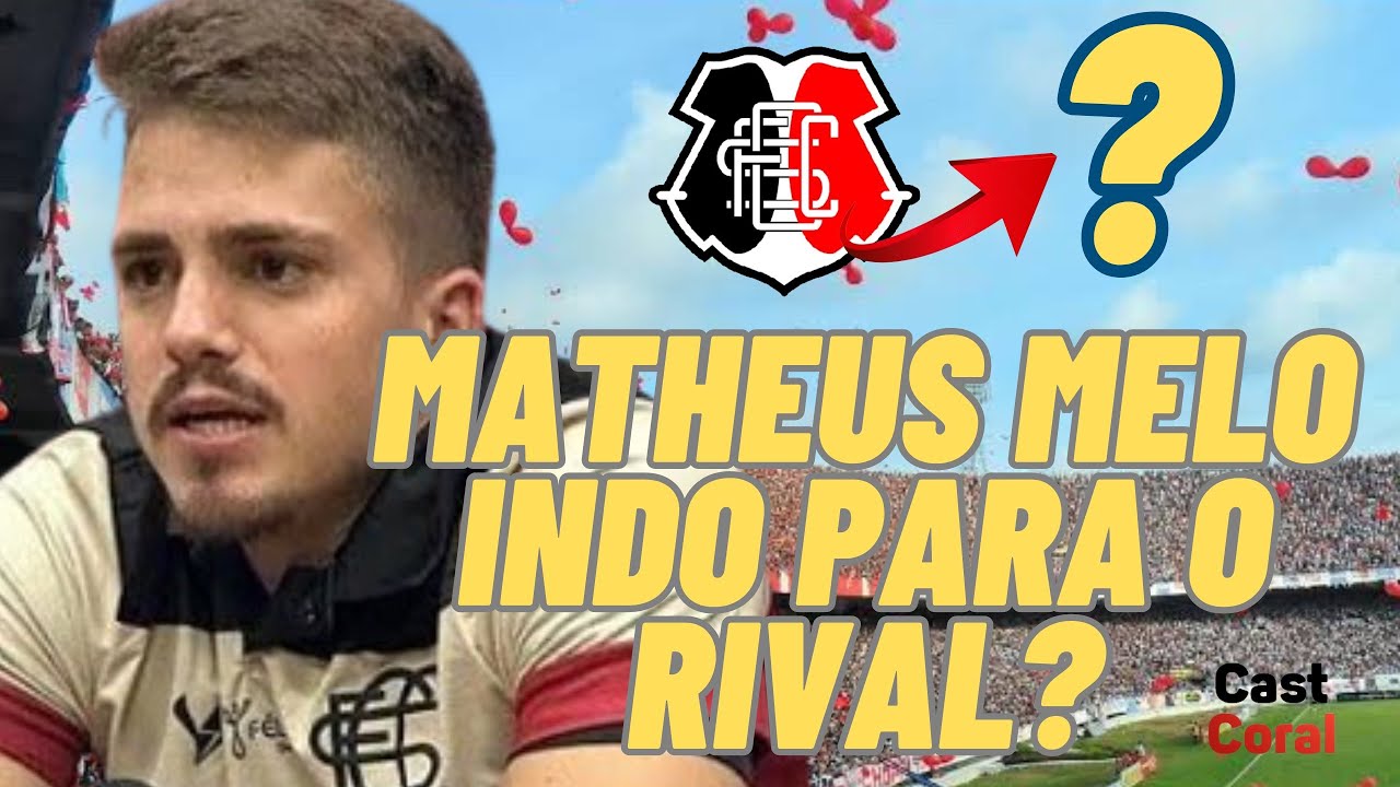 🚨ATENÇÃO! DESTAQUE DO SANTA CRUZ MATHEUS MELO ESTÁ INDO PARA O RIVAL? # ...