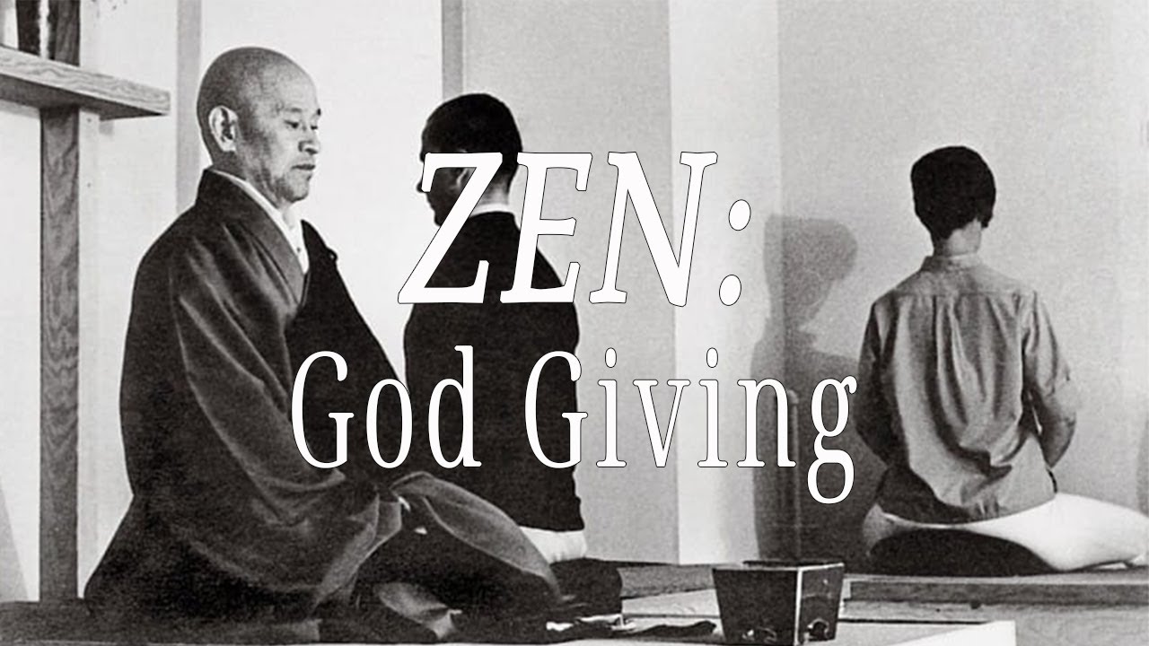God Giving (ZEN: Right Attitude) by Shunryu Suzuki - YouTube