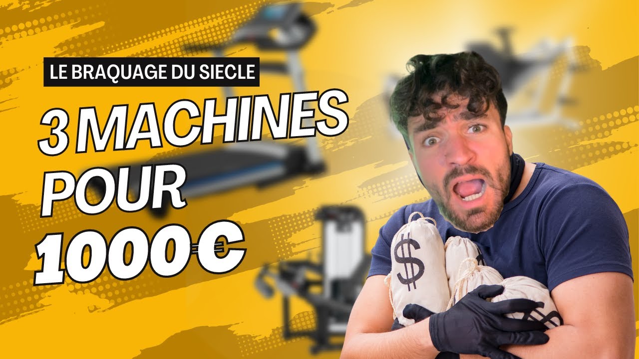 LE BRAQUAGE DU SIECLE : 3 MACHINES POUR 1000€ - BUILDING MY GYM EPISODE ...