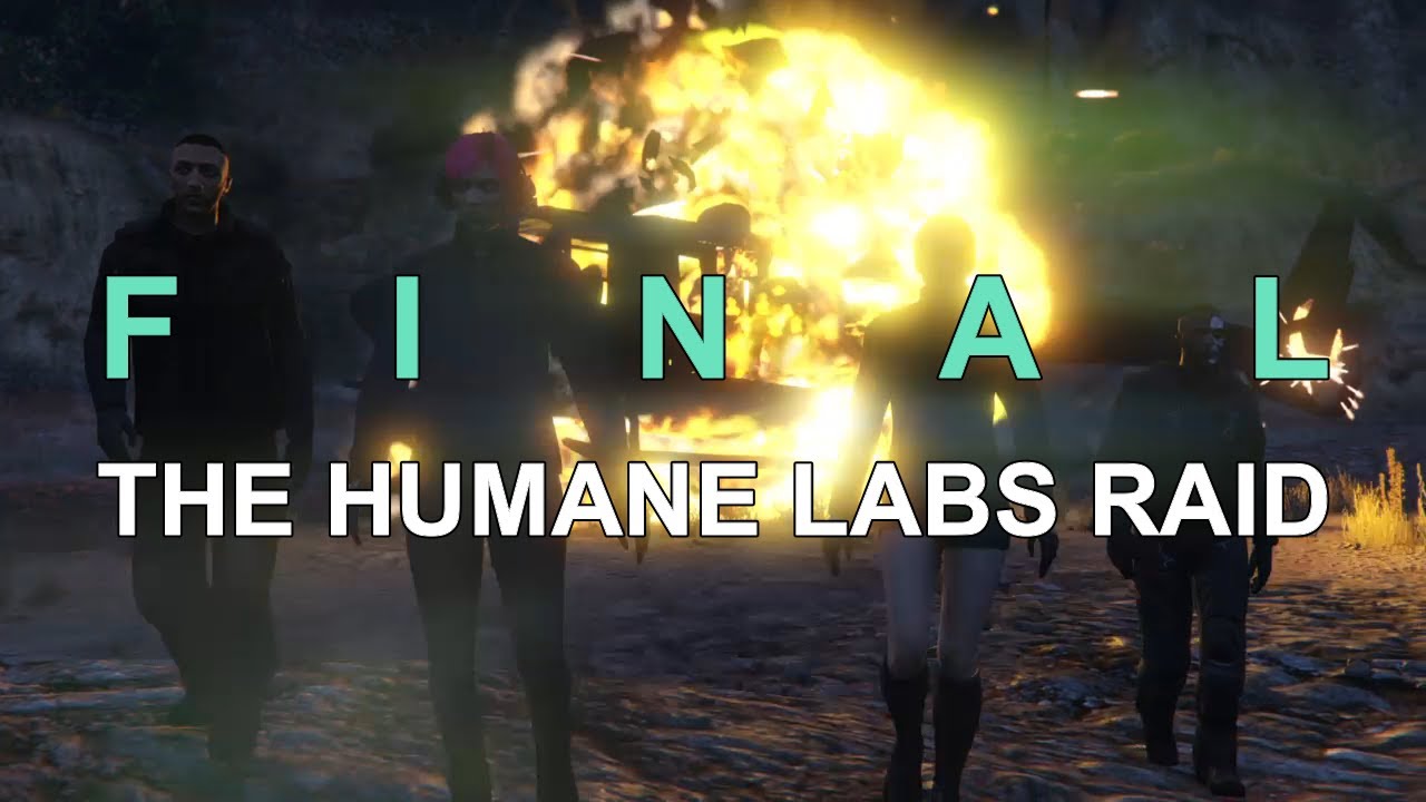 FINAL HUMANE LABS RAID - GTA5 ONLINE PS4 - YouTube