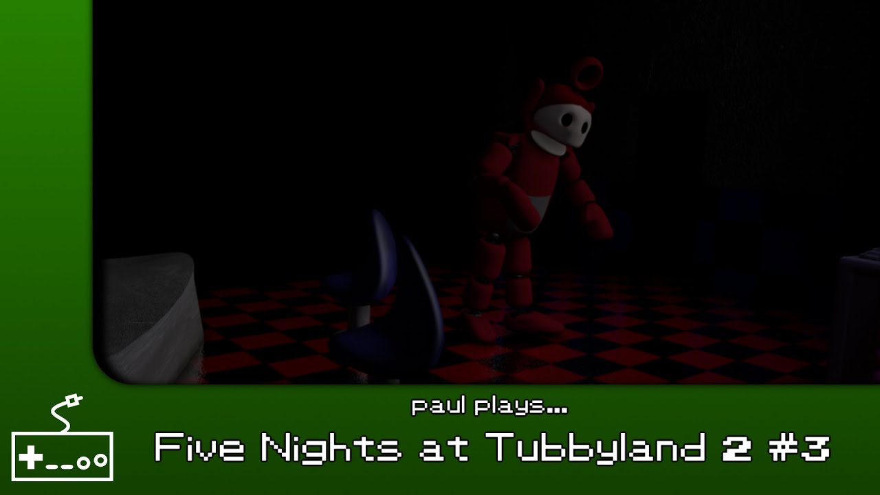PAUL PLAYS: Five Nights at Tubbyland 2 - Part 3 (Night 5 and 6 complete ...