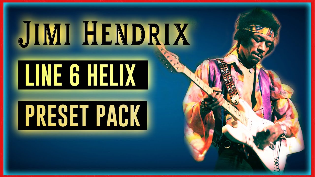 Jimi Hendrix - Line 6 Helix - Preset Pack - YouTube