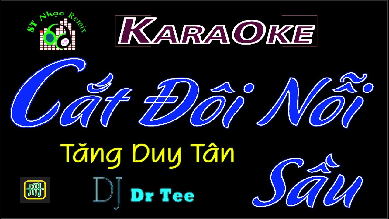 KARAOKE 🎤 Cắt Đôi Nỗi Sầu 🔥 Tăng Duy Tân 🎧 DJ Dr Tee - YouTube