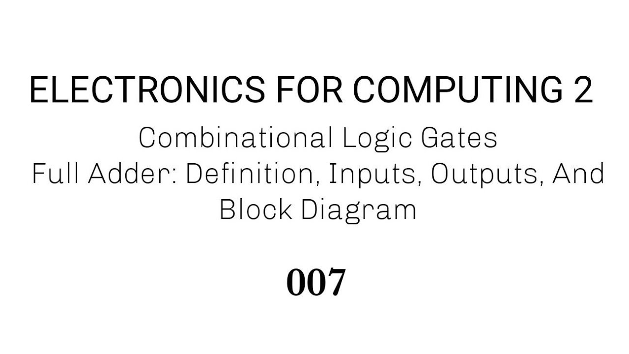 7. Full Adder: Definition, Inputs, Outputs, And Block Diagram - YouTube