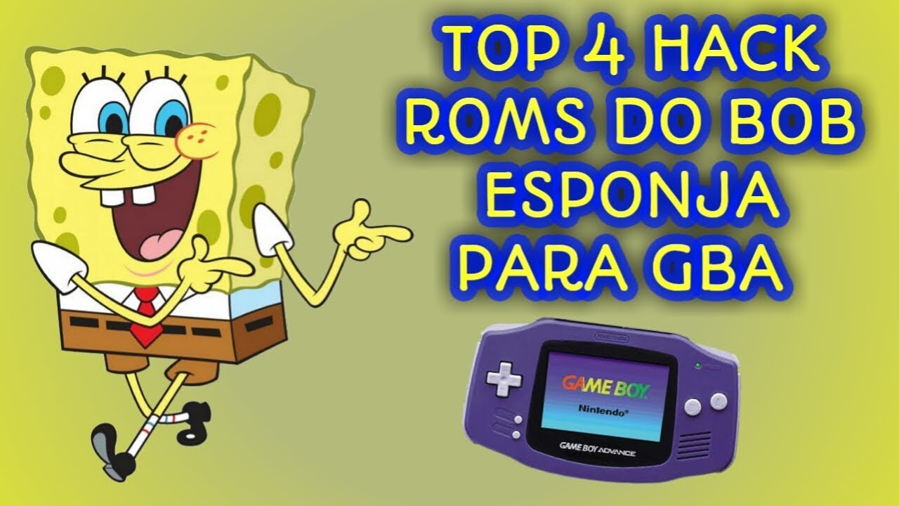 TOP 4 HACK ROMS DO BOB ESPONJA PARA GBA - YouTube