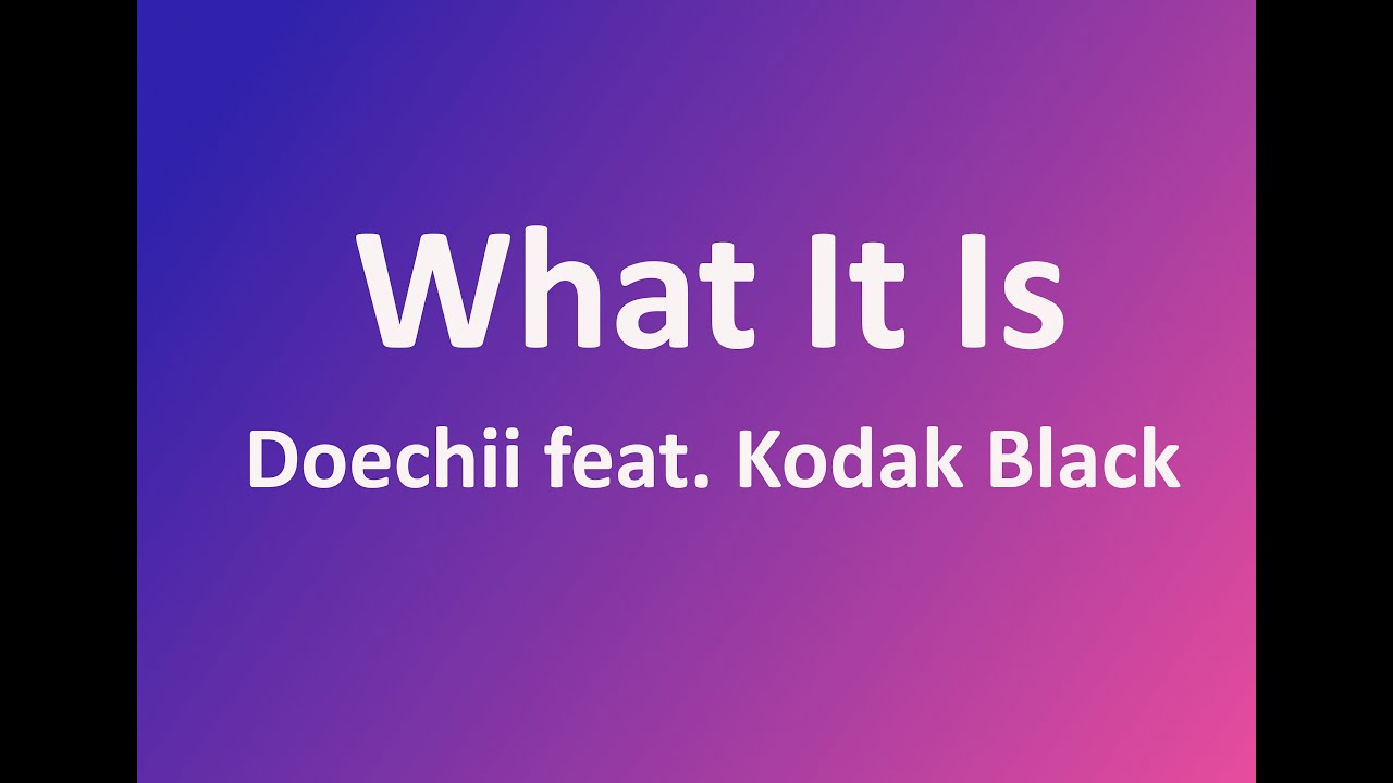 Doechii - What It Is (Block Boy) feat. Kodak Black (Lyrics) - YouTube