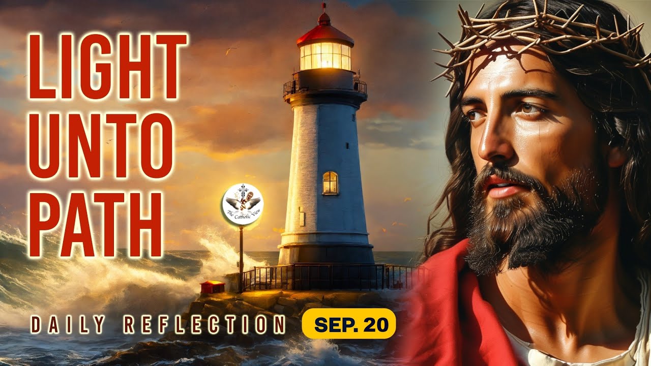 Light Unto Path | Daily Reflection 20th September | The Catholic View ...