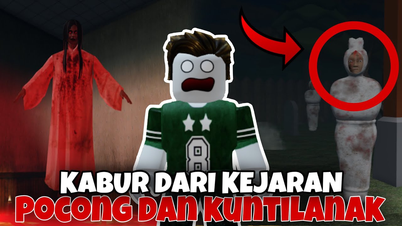 KABUR DARI KEJARAN POCONG DAN KUNTILANAK!😨| Roblox Escape From Scary ...