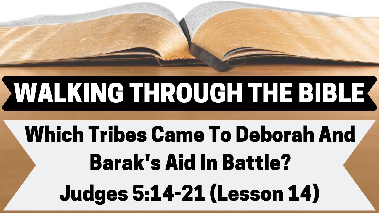 WHICH TRIBES Came To Deborah and Barak's AID In BATTLE? | Judges 5:14 ...