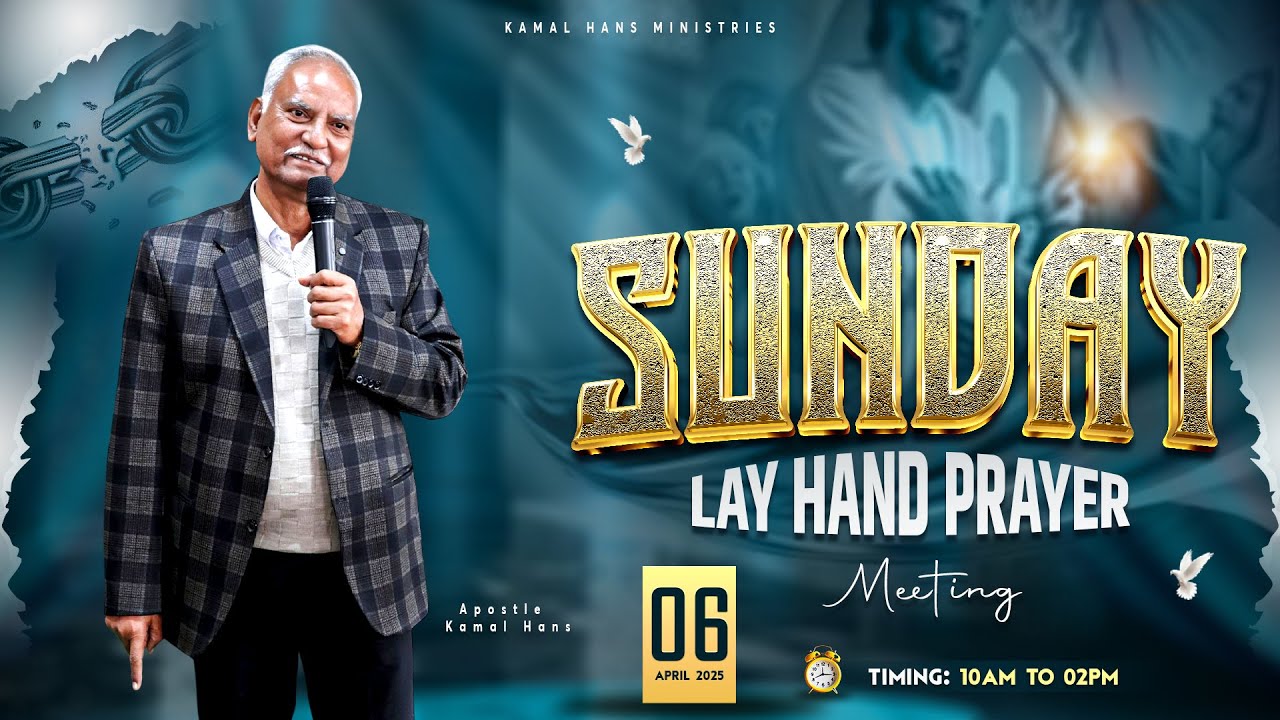 SUNDAY LAY HAND PRAYER MEETING || 06APRIL 2025 || KAMAL HANS MINISTRIES ...