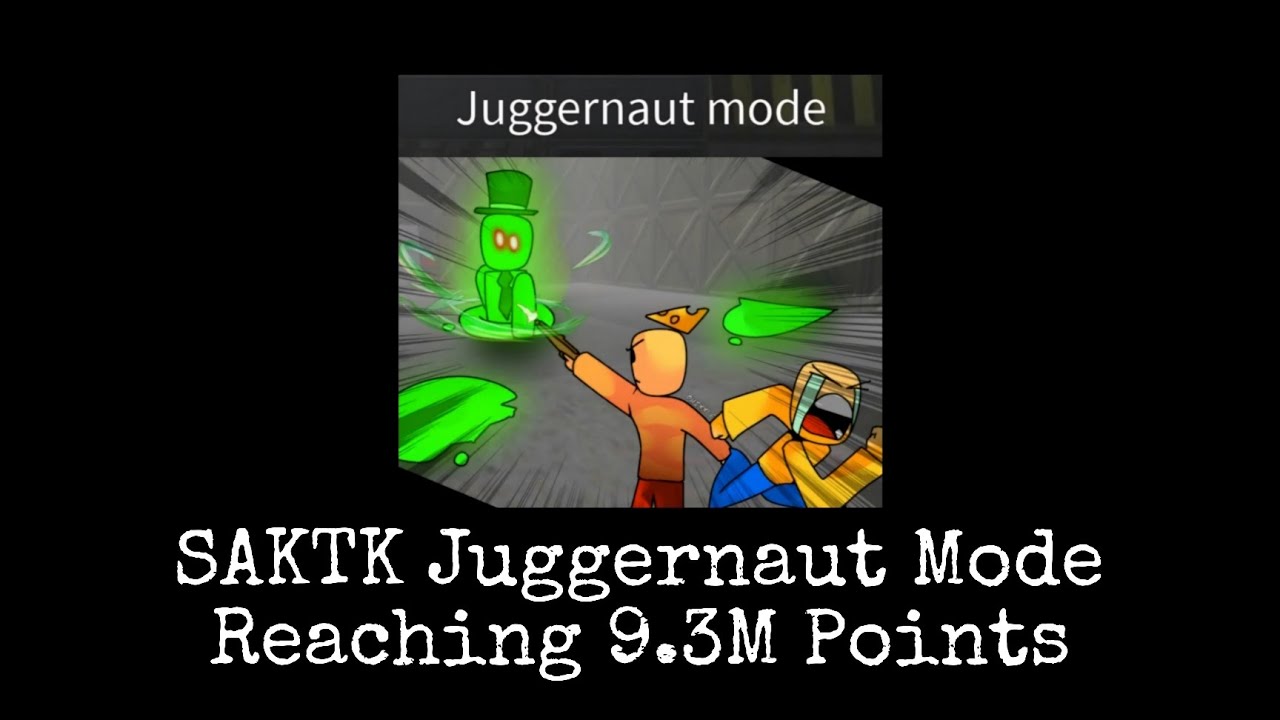 SAKTK Juggernaut Mode Reaching 9.3M Points - YouTube