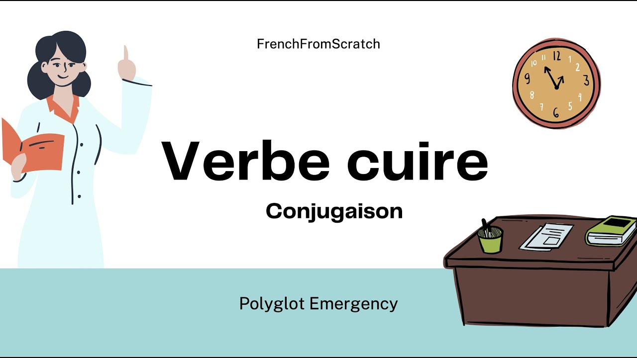 Verbe irrégulier CUIRE conjugaison française- French verb to cook ...
