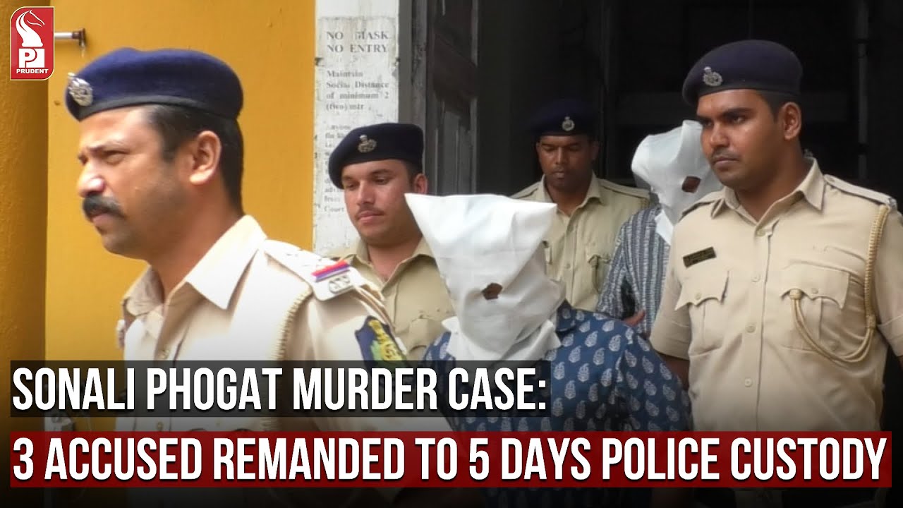 SONALI PHOGAT MURDER CASE: 3 ACCUSED REMANDED TO 5 DAYS POLICE CUSTODY ...