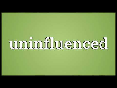 Uninfluenced Meaning - YouTube