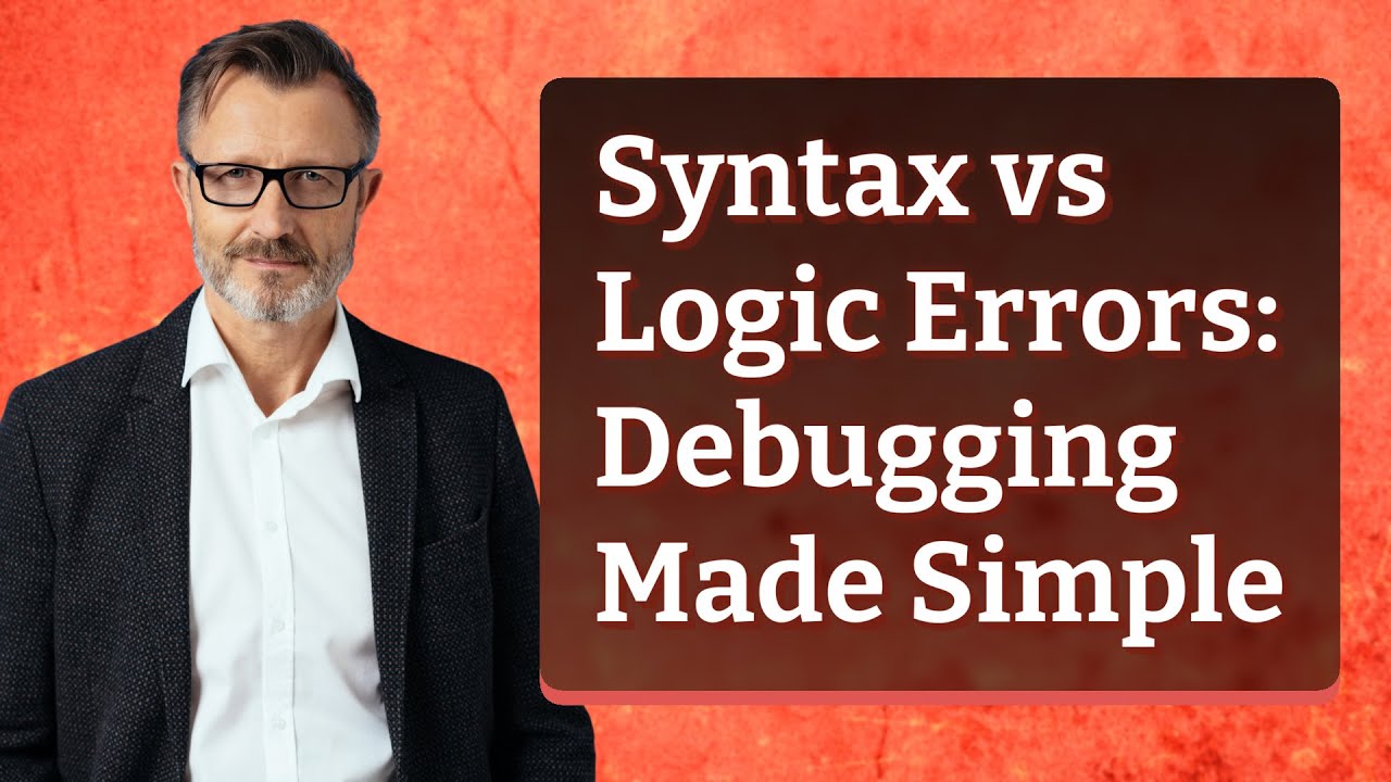 Syntax vs Logic Errors: Debugging Made Simple - YouTube