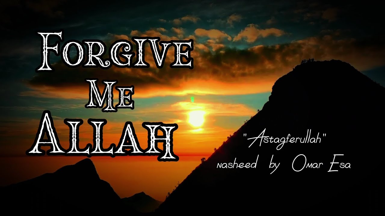 Forgive me ALLAH - Astagferullah || Islamic Nasheed || Heart touching ...