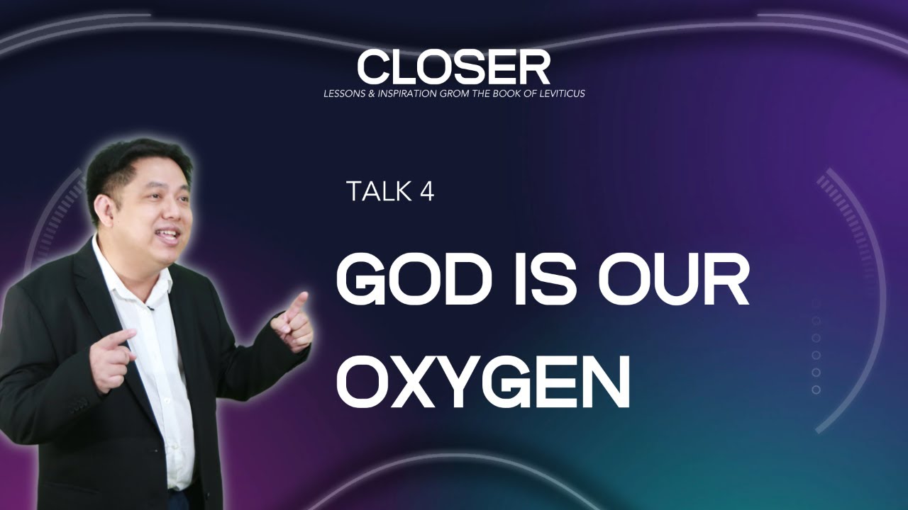 CLOSER : Talk 4: God is our Oxygen | Feb 15 | 7:30 - YouTube