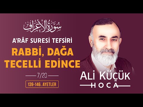 A'râf Suresi 139-146. Ayetleri Tefsiri | Ali Küçük Hoca ile Tefsir Dersleri | Besâiru'l Kur'an