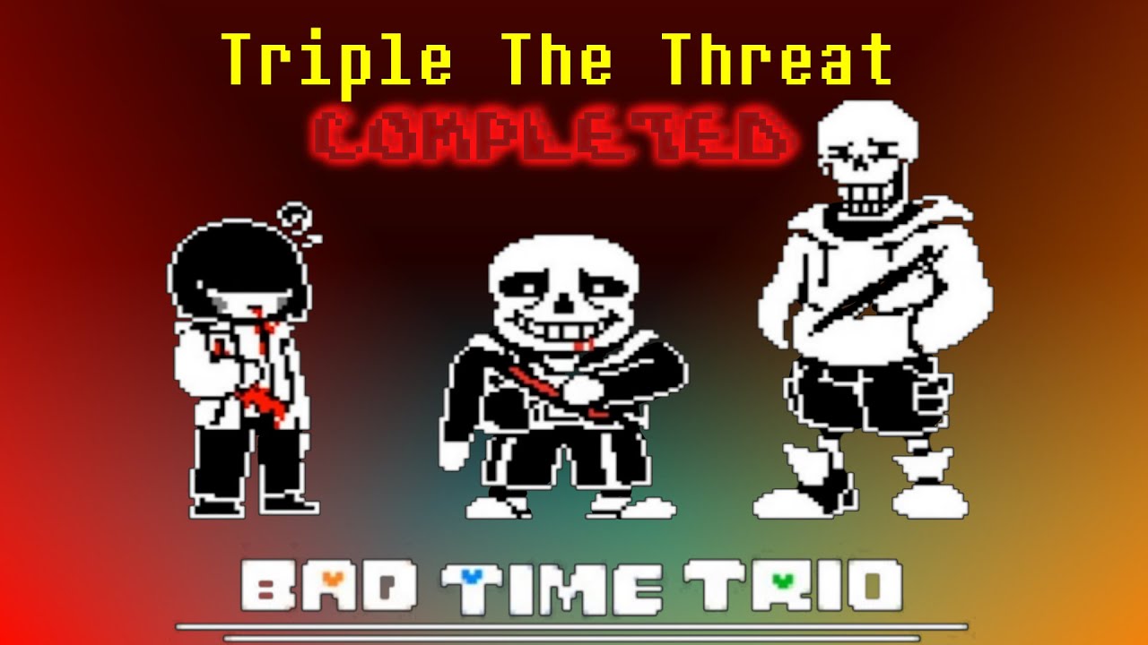 Bad Time Trio Completed | UNDERTALE Fangame | Official Remake (Normal mode) New Update - YouTube
