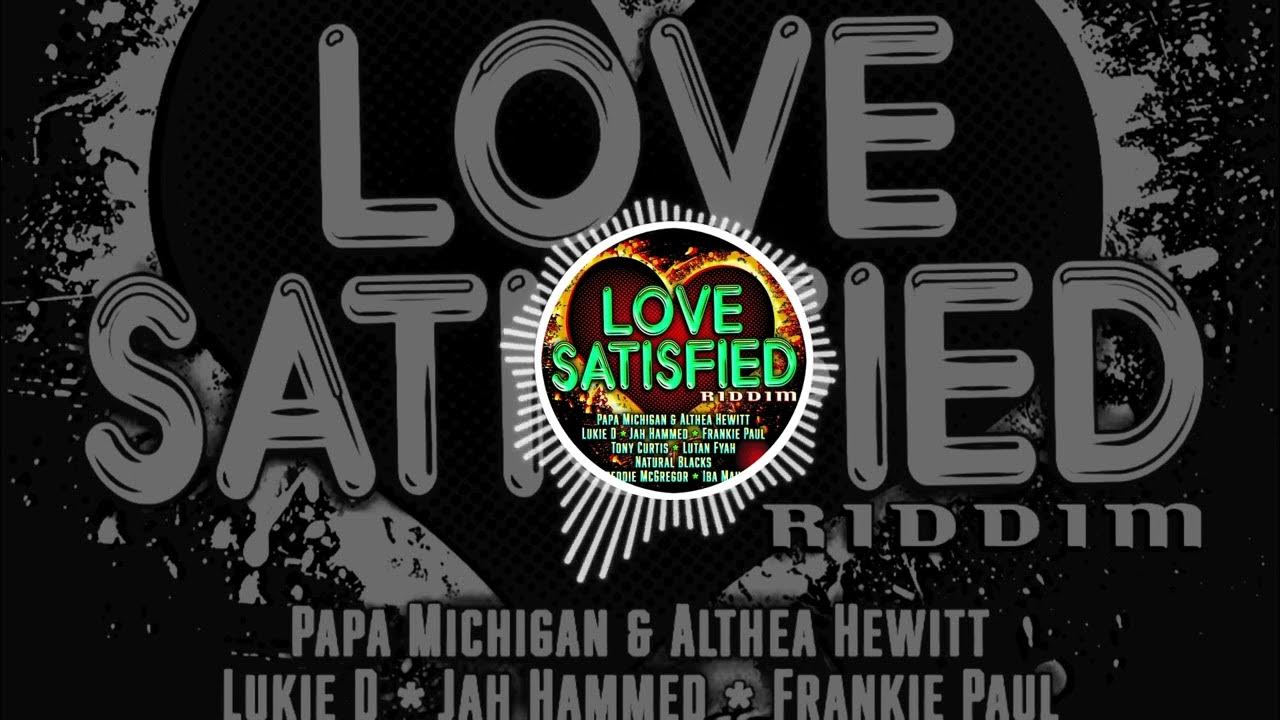 LOVE SATISFIED RIDDIM - TOTAL SATISFACTION RECORDS - REGGAE RIDDIM - FEB 2023 - YouTube