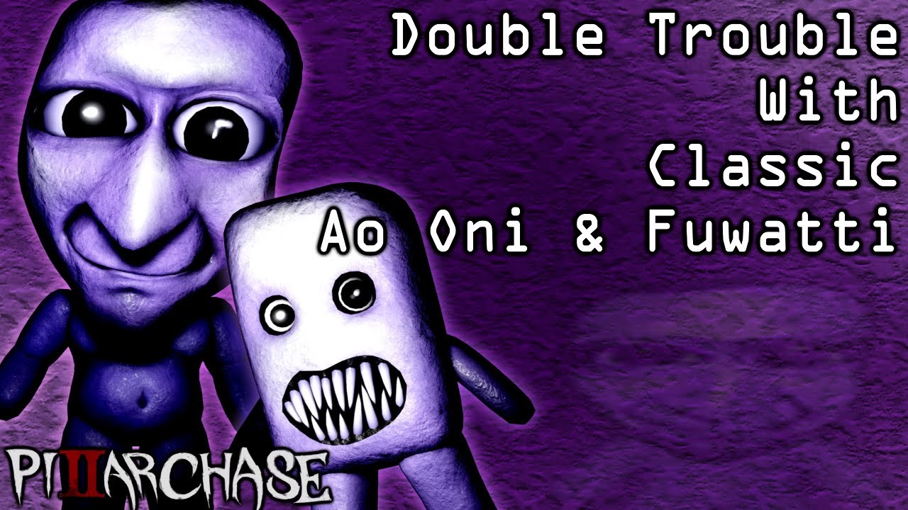 Ao Oni Classic & Fuwatti Classic - Pillar Chase 2 Double Trouble ...