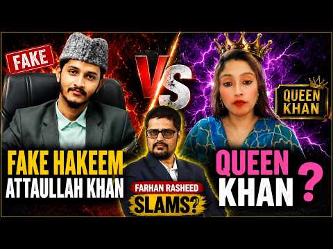 🎙️ Hakeem Attaullah Khan Vs Queen Khan? | Farhan Rasheed Reacts! Digital Politician