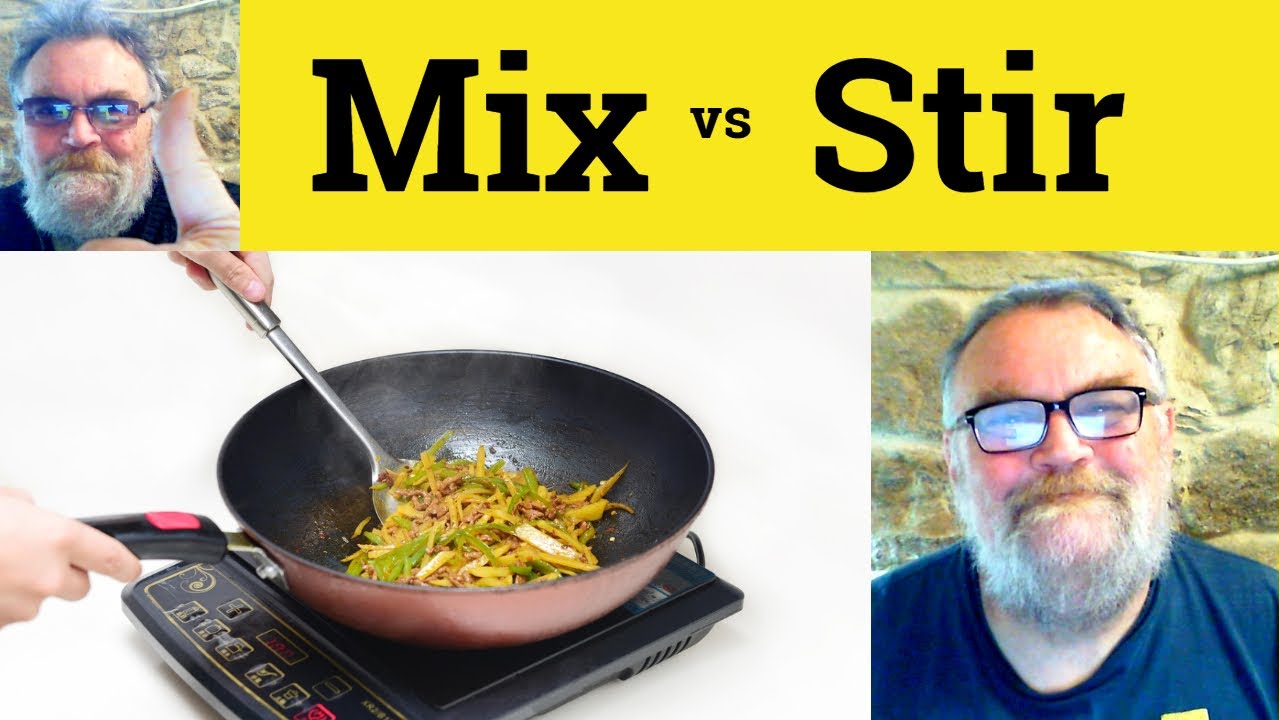 😎 Mix vs Stir Meaning - Mix Definition - Stir Defined - Mix Examples ...