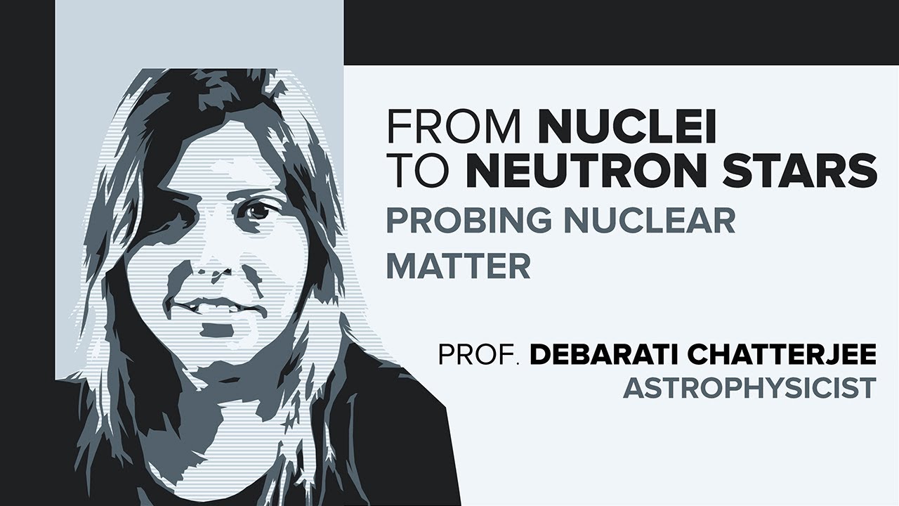 Dr. Debarati Chatterjee | From Nuclei to Neutron Stars: Probing nuclear ...