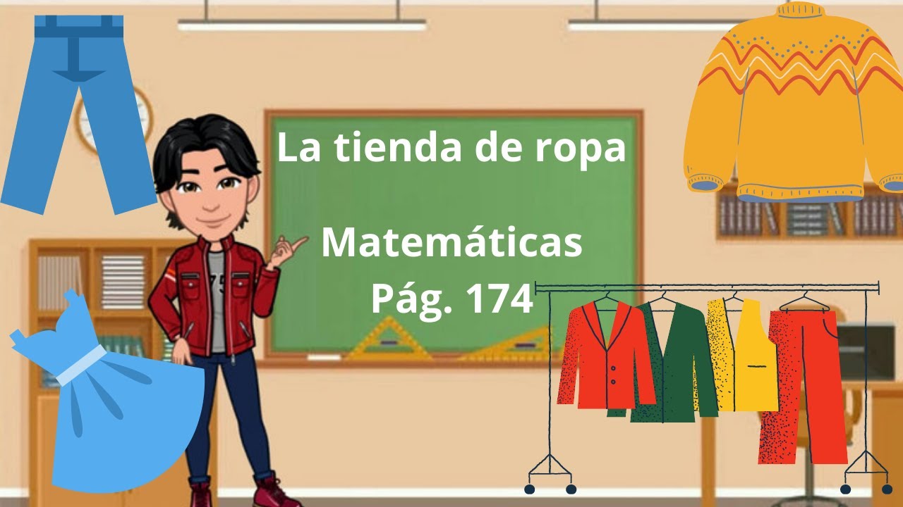 La tienda de ropa. 2° Grado Matemáticas Pág. 174 - YouTube