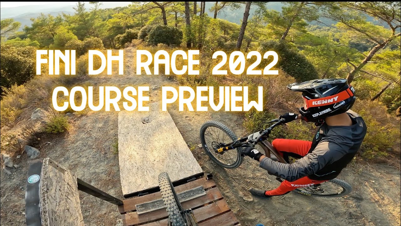 FINI DH RACE 2022 - COURSE PREVIEW!! - YouTube