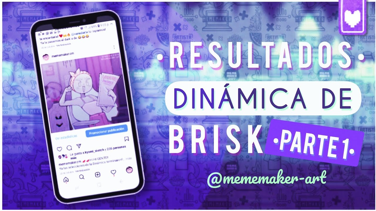 •DINÁMICA DE BRISK•RESULTADOS_Parte1_MememakerArt_(UndersonRemake) - YouTube