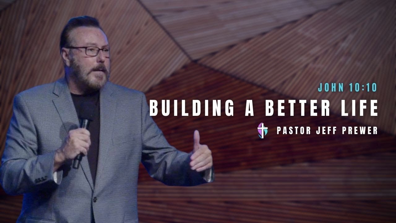 Building A Better Life | Rev. Jeff Prewer - YouTube