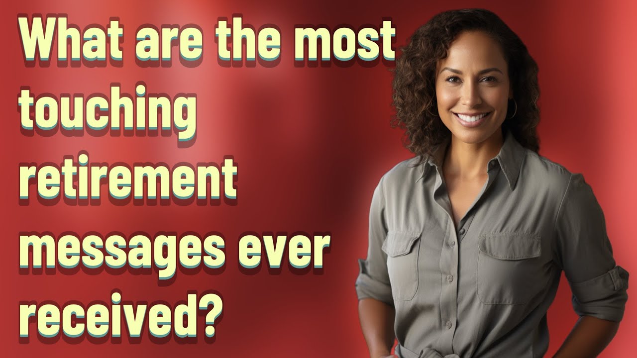 What are the most touching retirement messages ever received? - YouTube