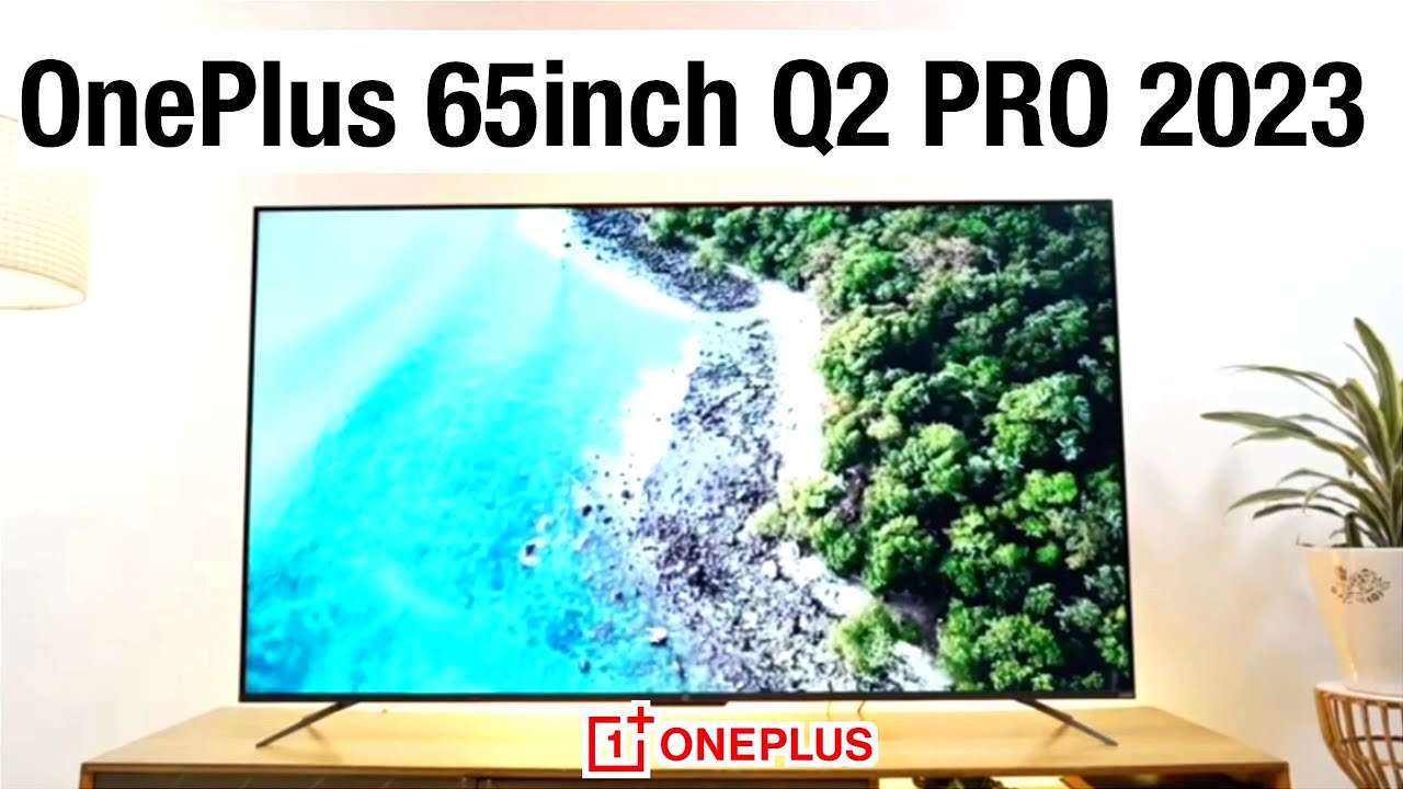 OnePlus Smart tv 65 Q2 PRO 2023 INDIA LAUNCH | OnePlus 65 Q2 Pro launch ...