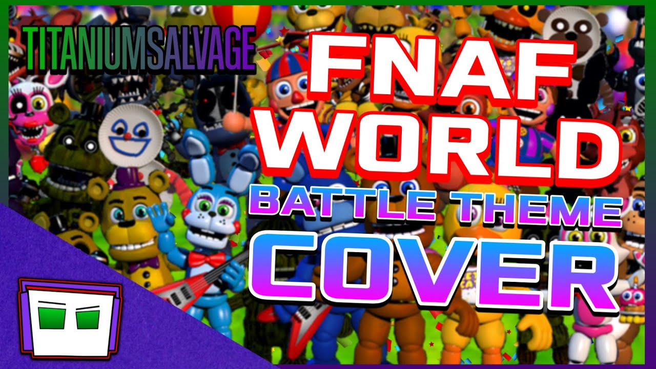 FNaF World Battle Theme Cover | TitaniumSalvage - YouTube