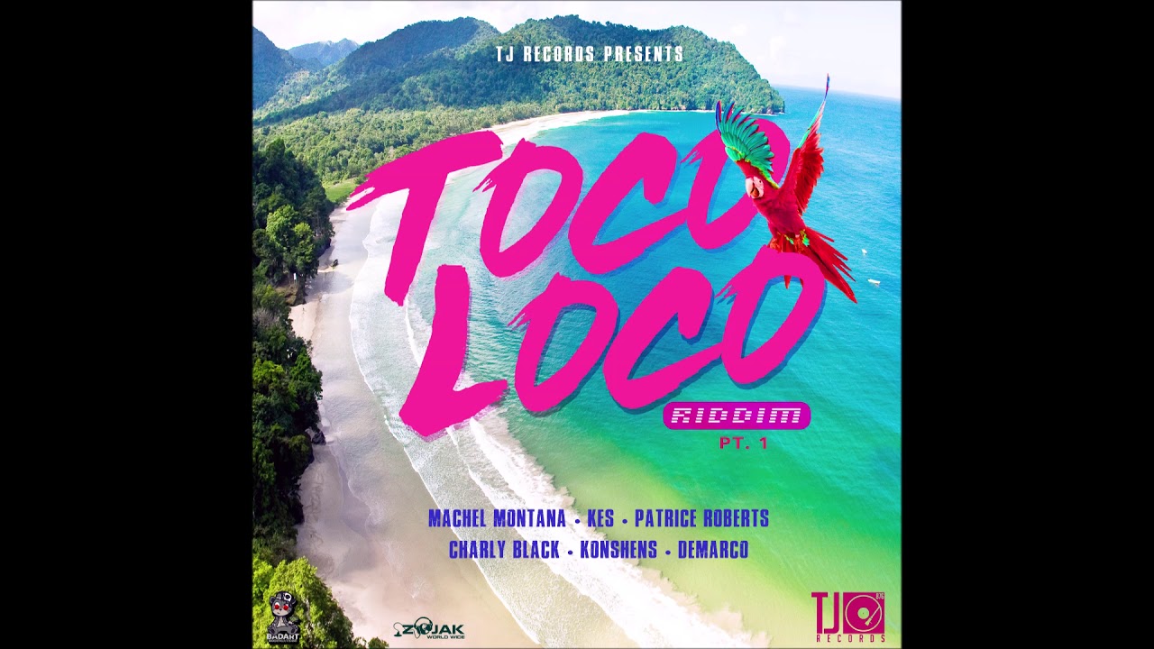 De Toco Loco Riddim Mix! ft. Machel, Patrice, Kes & MORE! (Soca 2019 ...