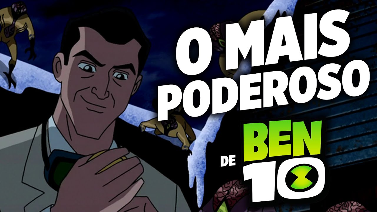 ELE É O SER MAIS PODEROSO DE BEN 10??? - A História de Professor ...