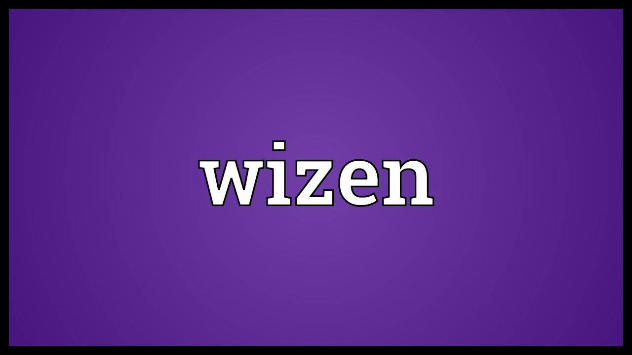 Wizen Meaning - YouTube